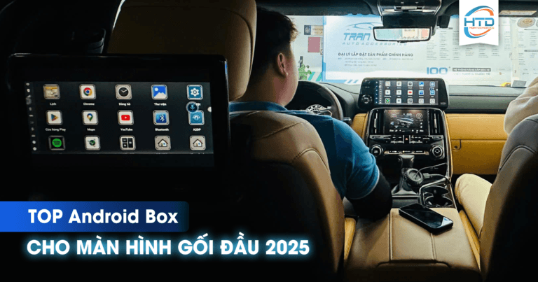 Android box cho màn hình gối đầu ô tô tốt nhất 2025